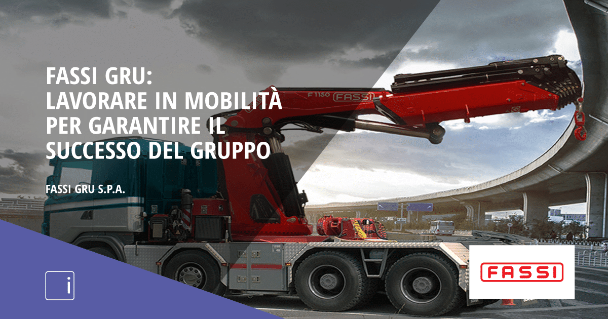 Fassi Gru: lavorare in mobilità per garantire il successo del Gruppo